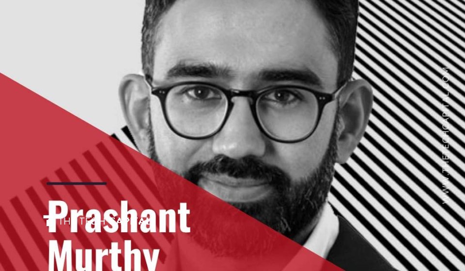 Prashant Murthy The Tech Capital