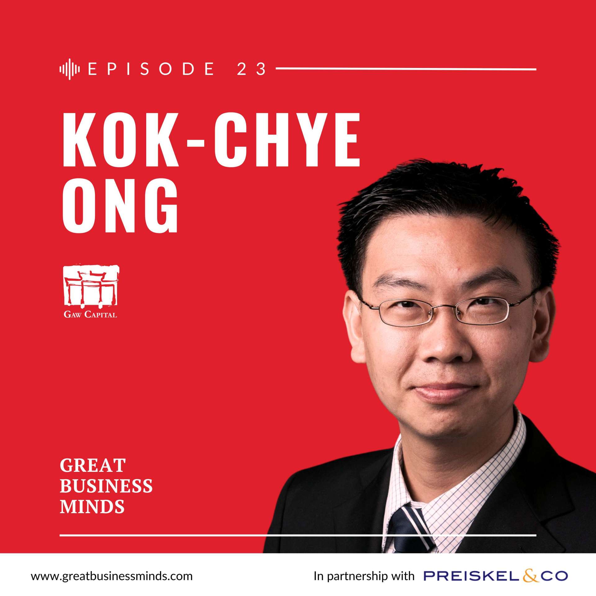 Ep. 23 – ‘Never rush a decision’, with Kok-Chye Ong – Great Business ...