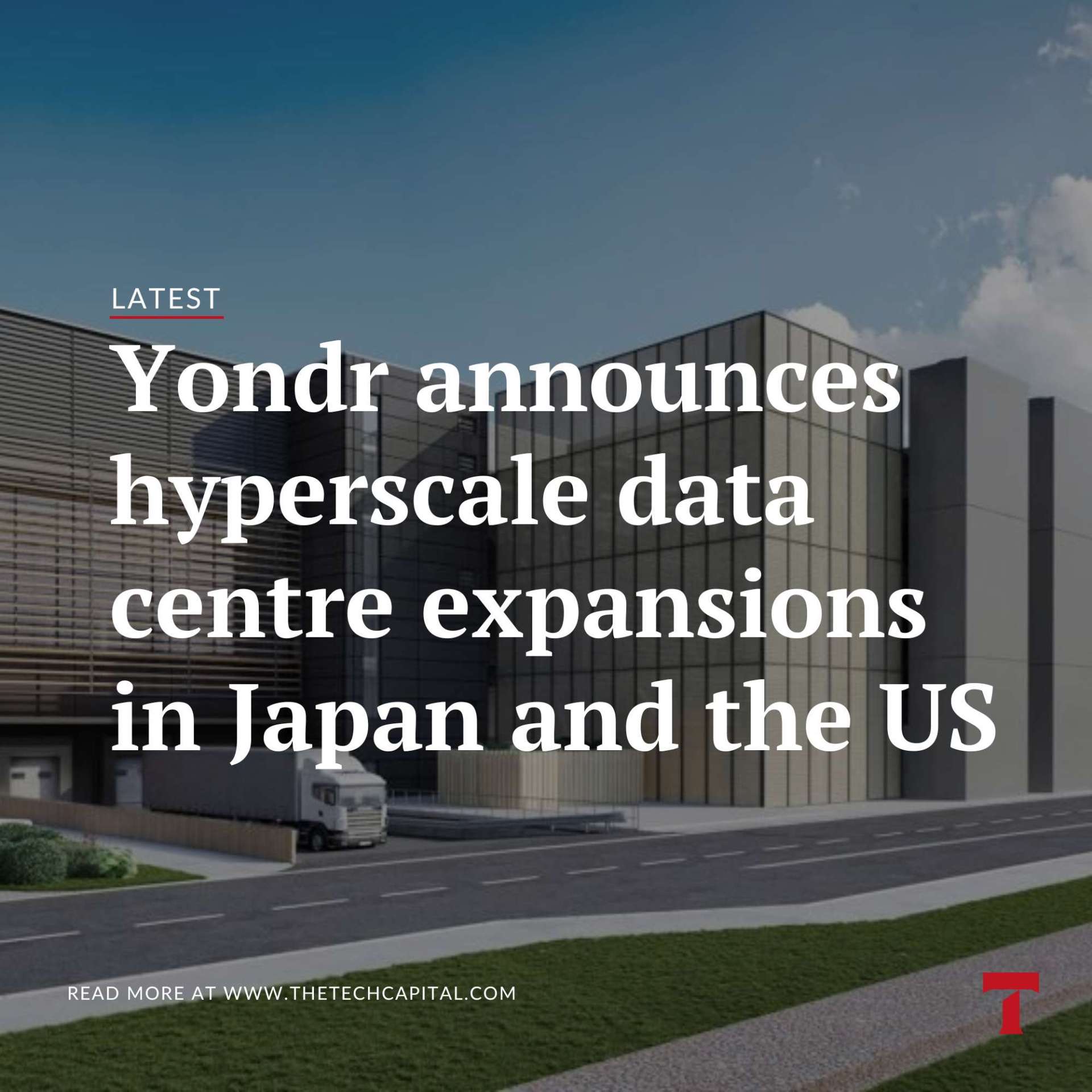 Yondr announces hyperscale data centre expansions in Japan and the US - The Tech Capital
