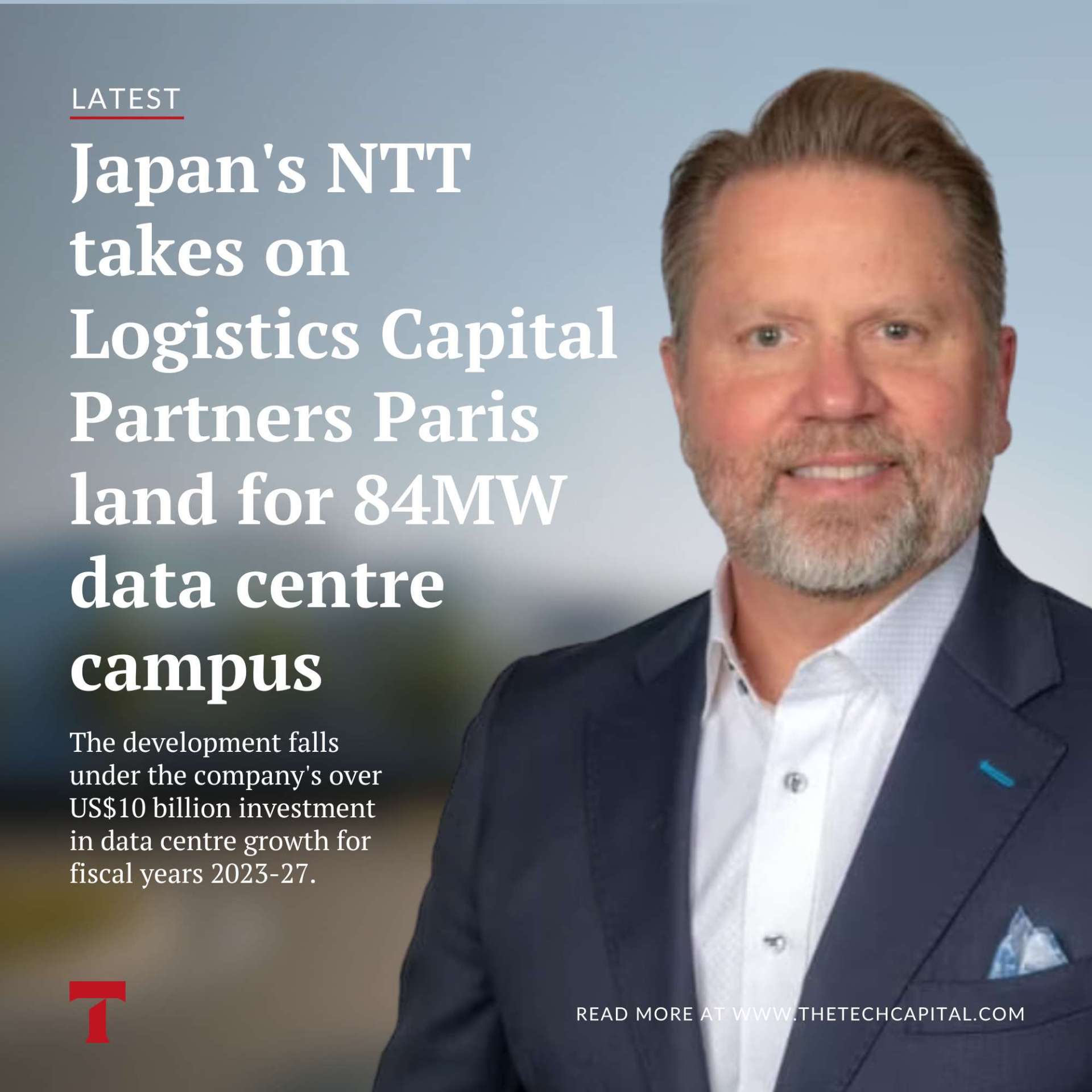Japan's NTT takes on Logistics Capital Partners Paris land for 84MW ...