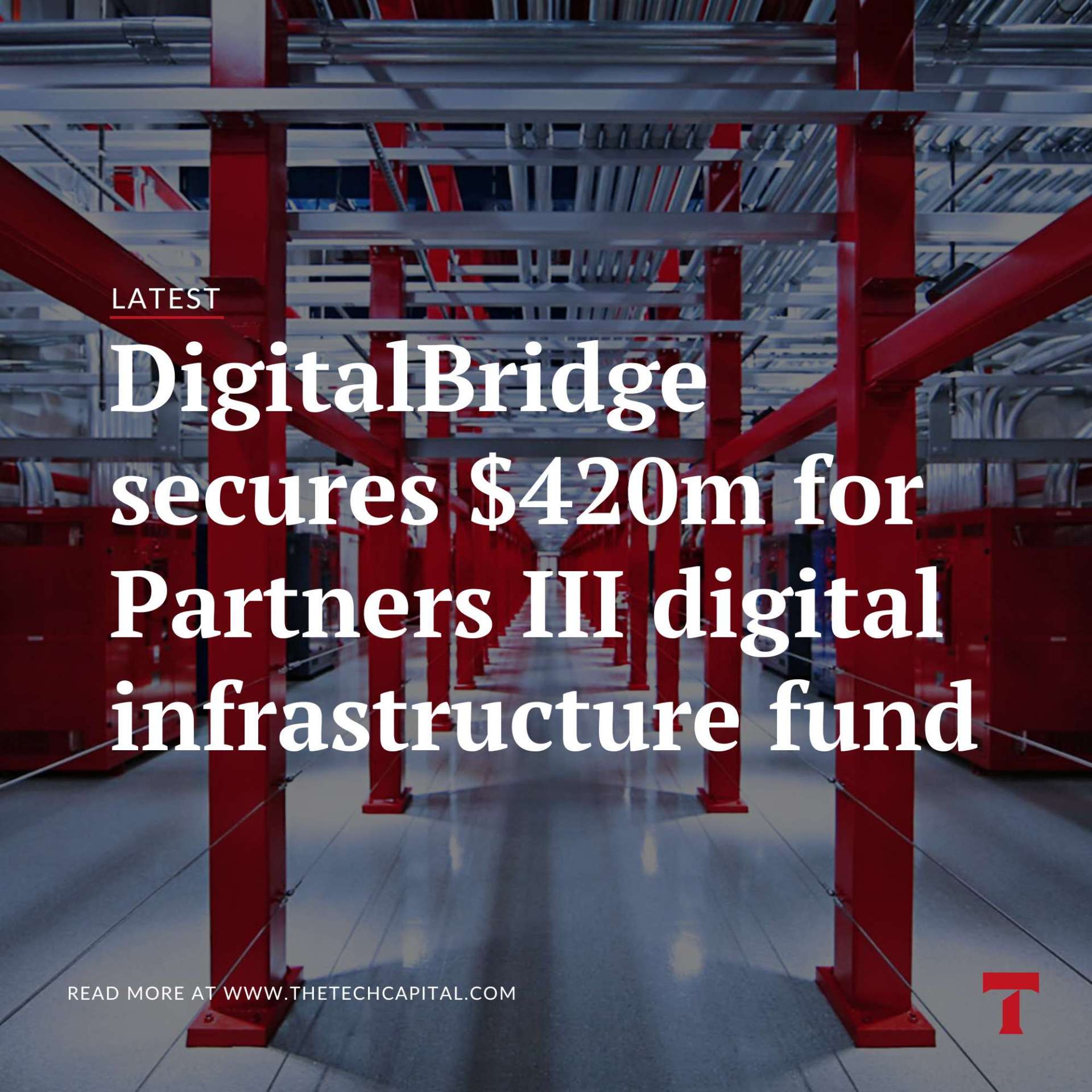 DigitalBridge secures $420m for Partners III digital infrastructure ...