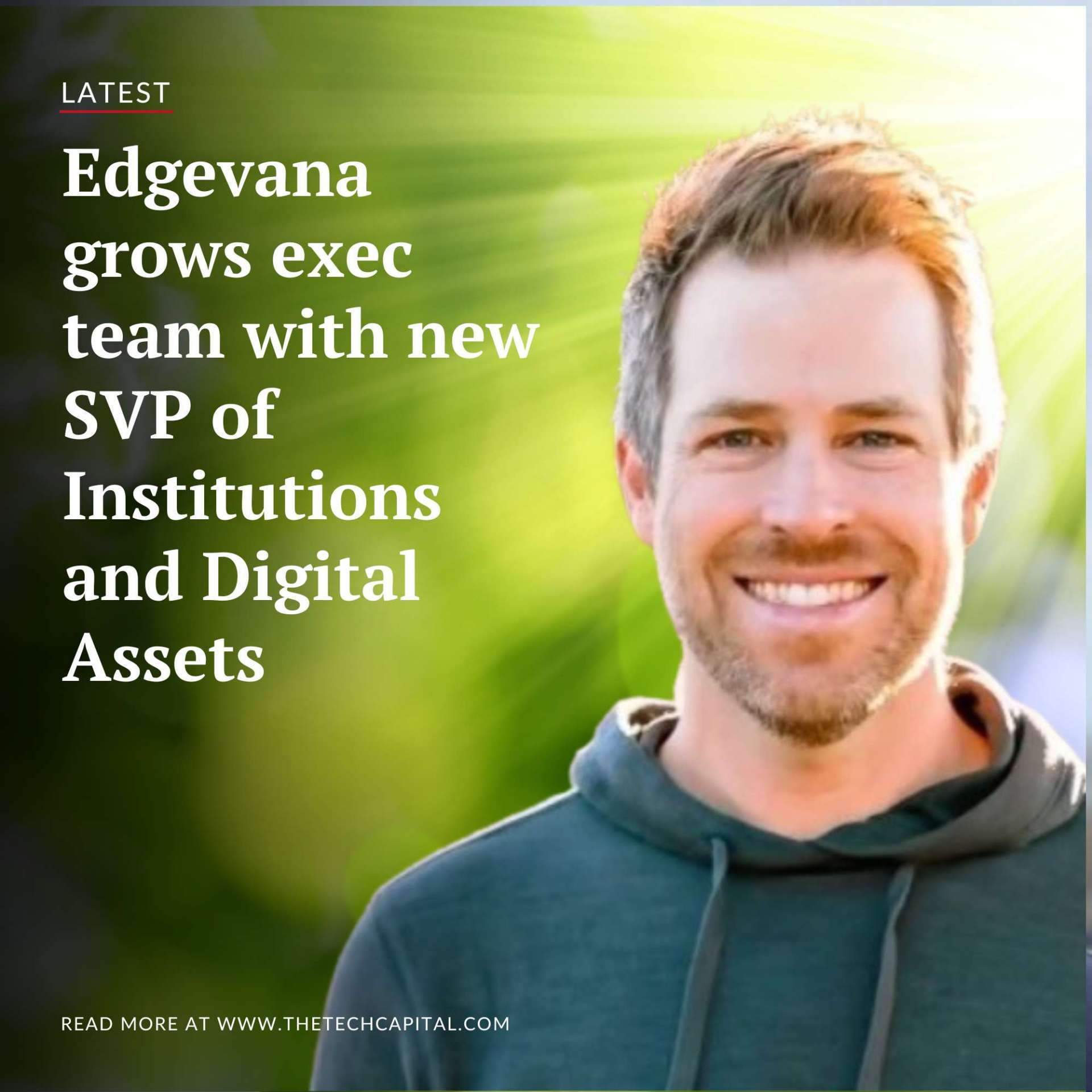 Edgevana grows exec team with new SVP of Institutions and Digital Assets - The Tech Capital