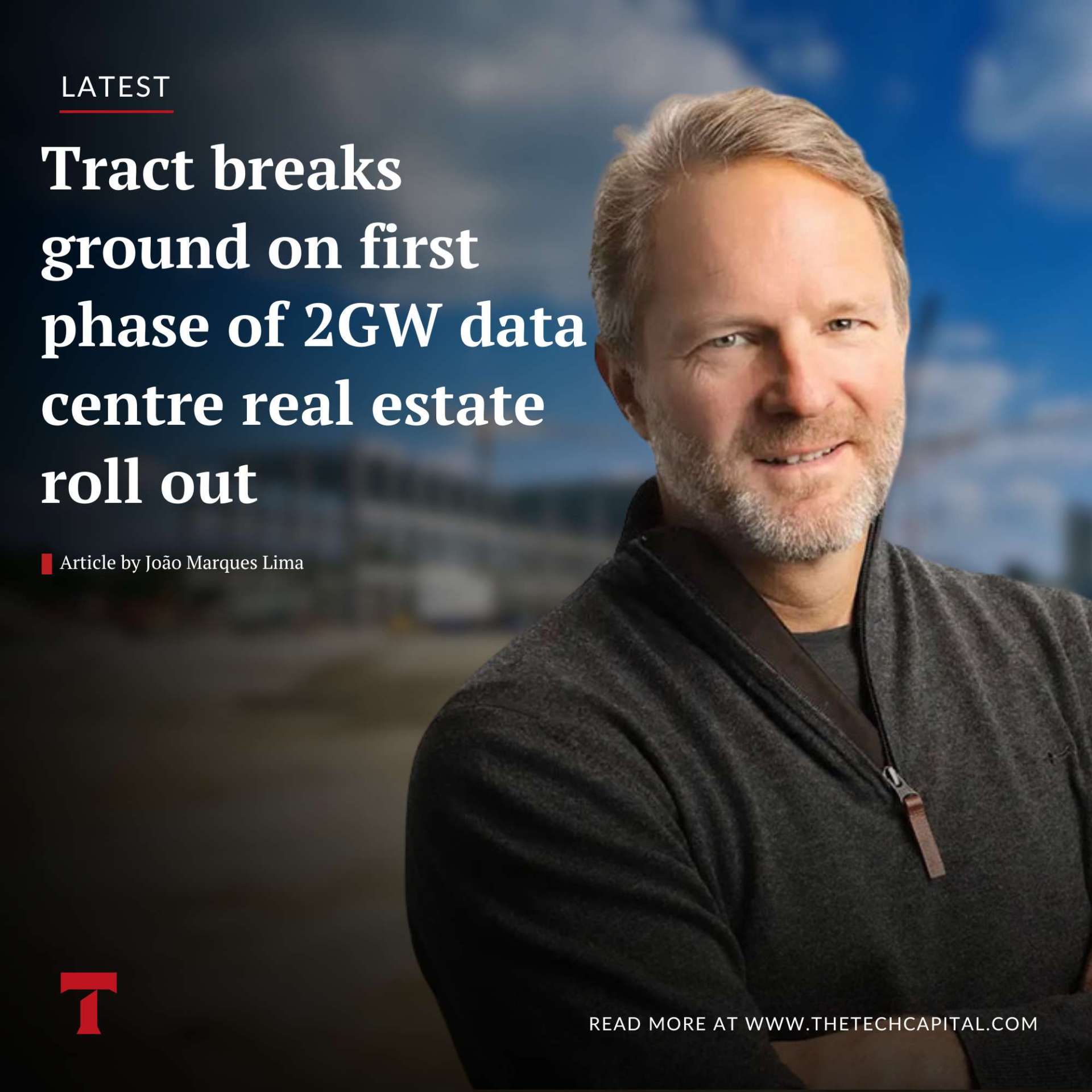 Tract breaks ground on first phase of 2GW data centre real estate roll ...