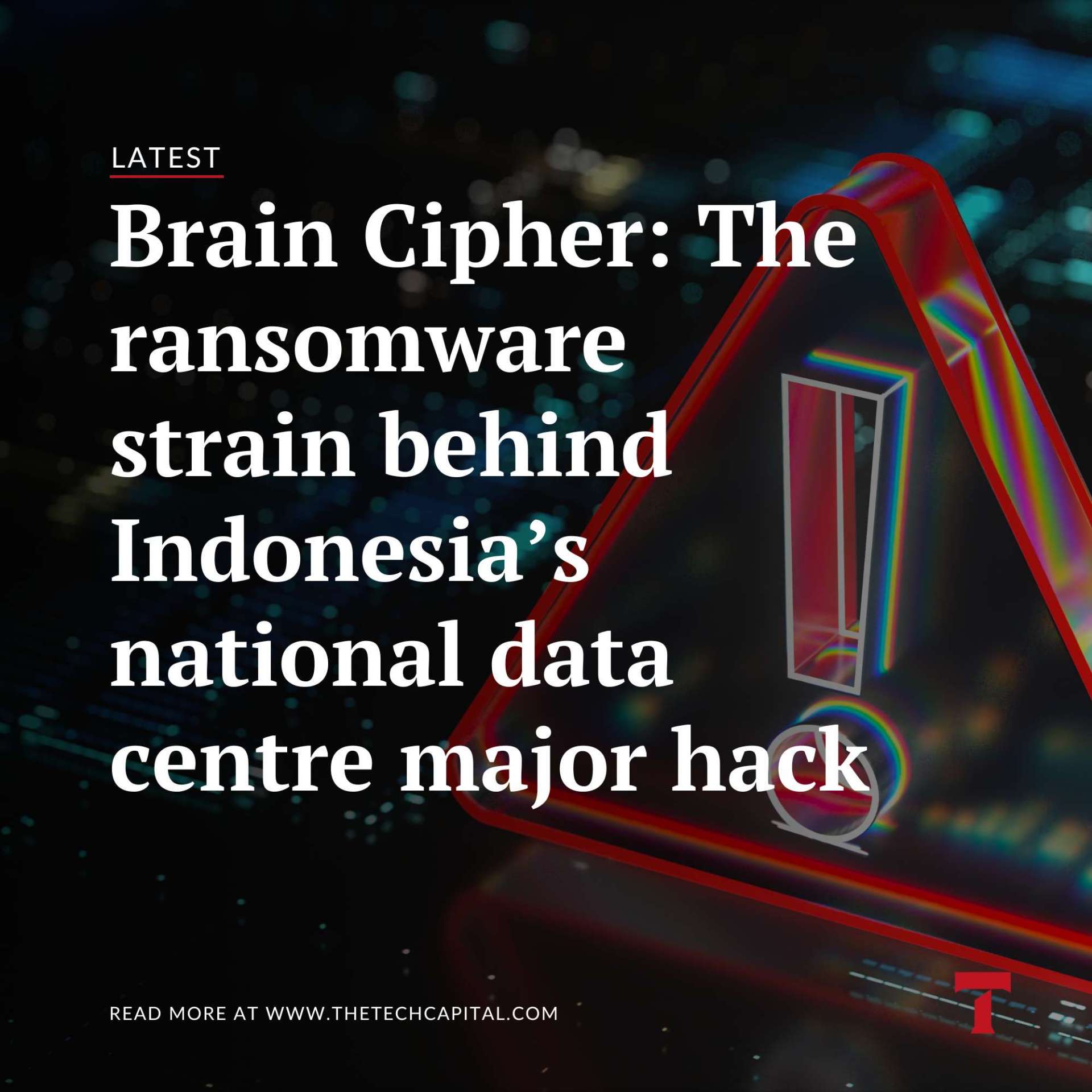 Brain Cipher: The ransomware strain behind Indonesia’s national data ...