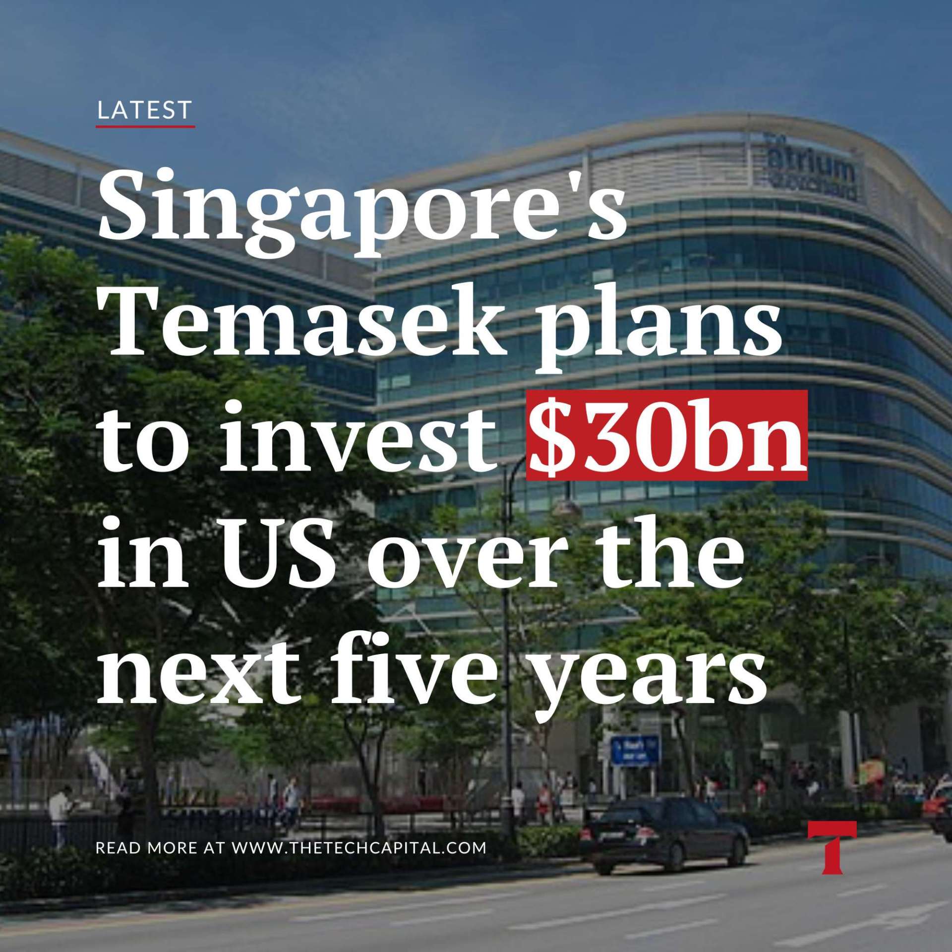 Singapore's Temasek plans to invest $30bn in US over the next five ...
