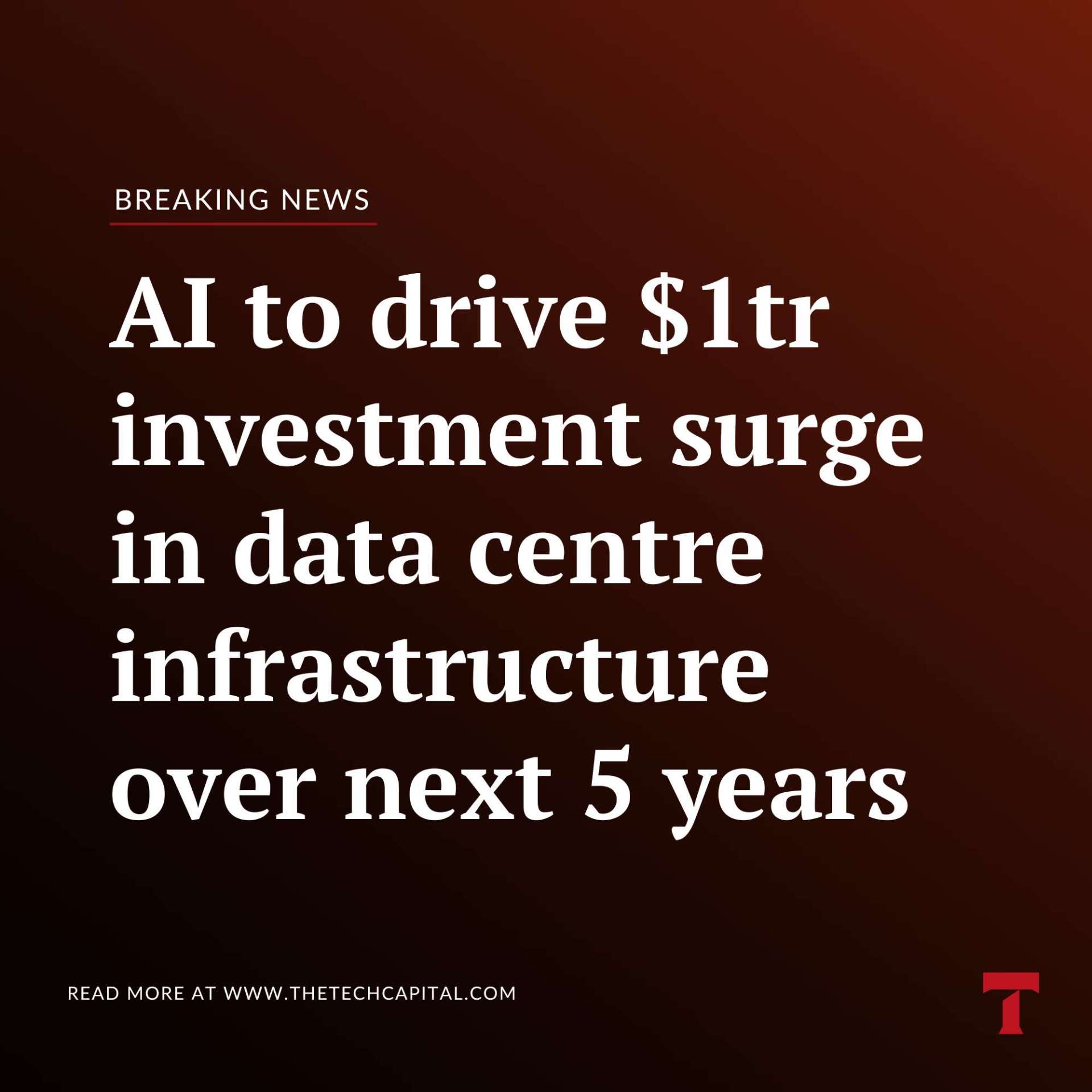 AI demand to drive $1tr investment surge in data centre infrastructure over next five years ...