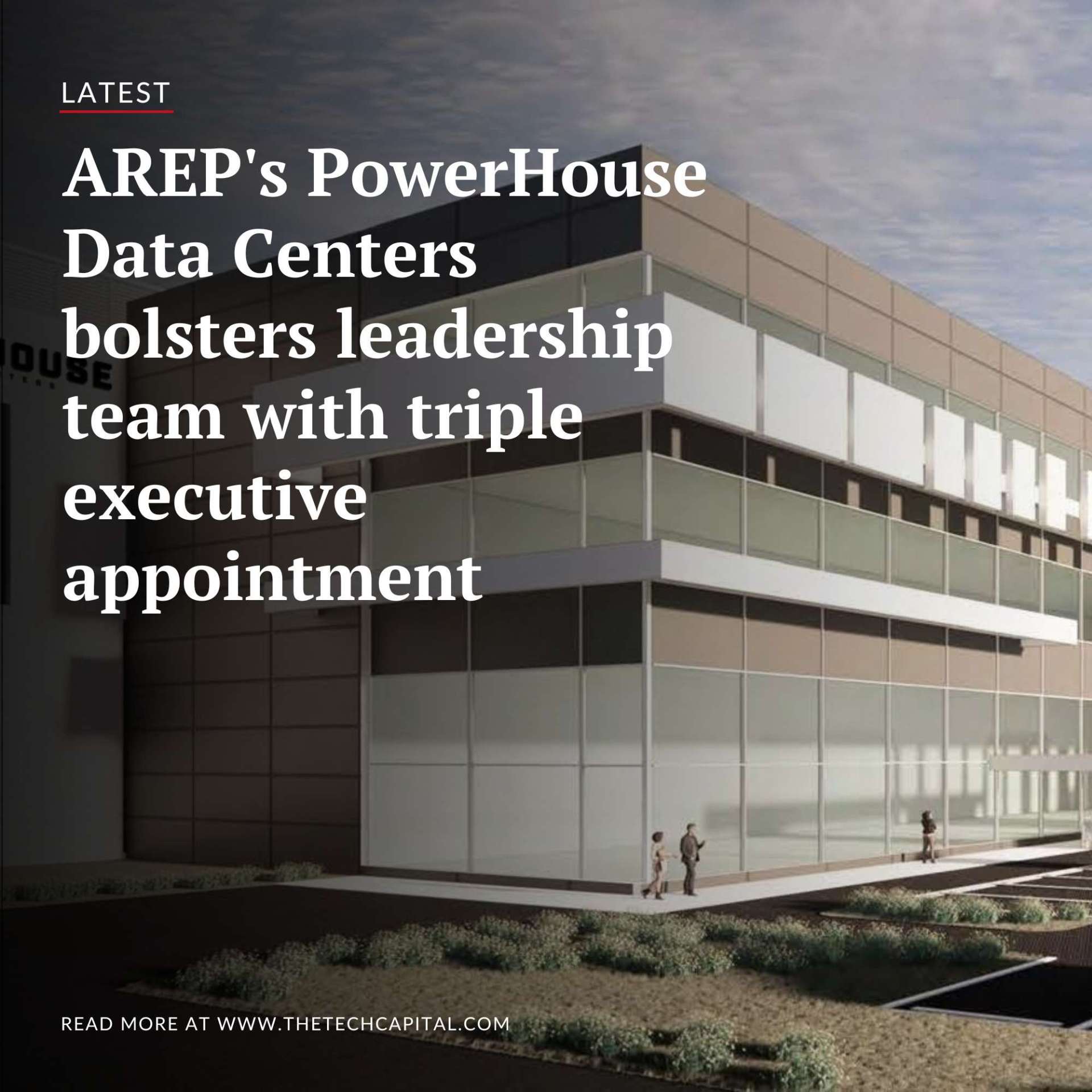 AREP's PowerHouse Data Centers bolsters leadership team with triple ...