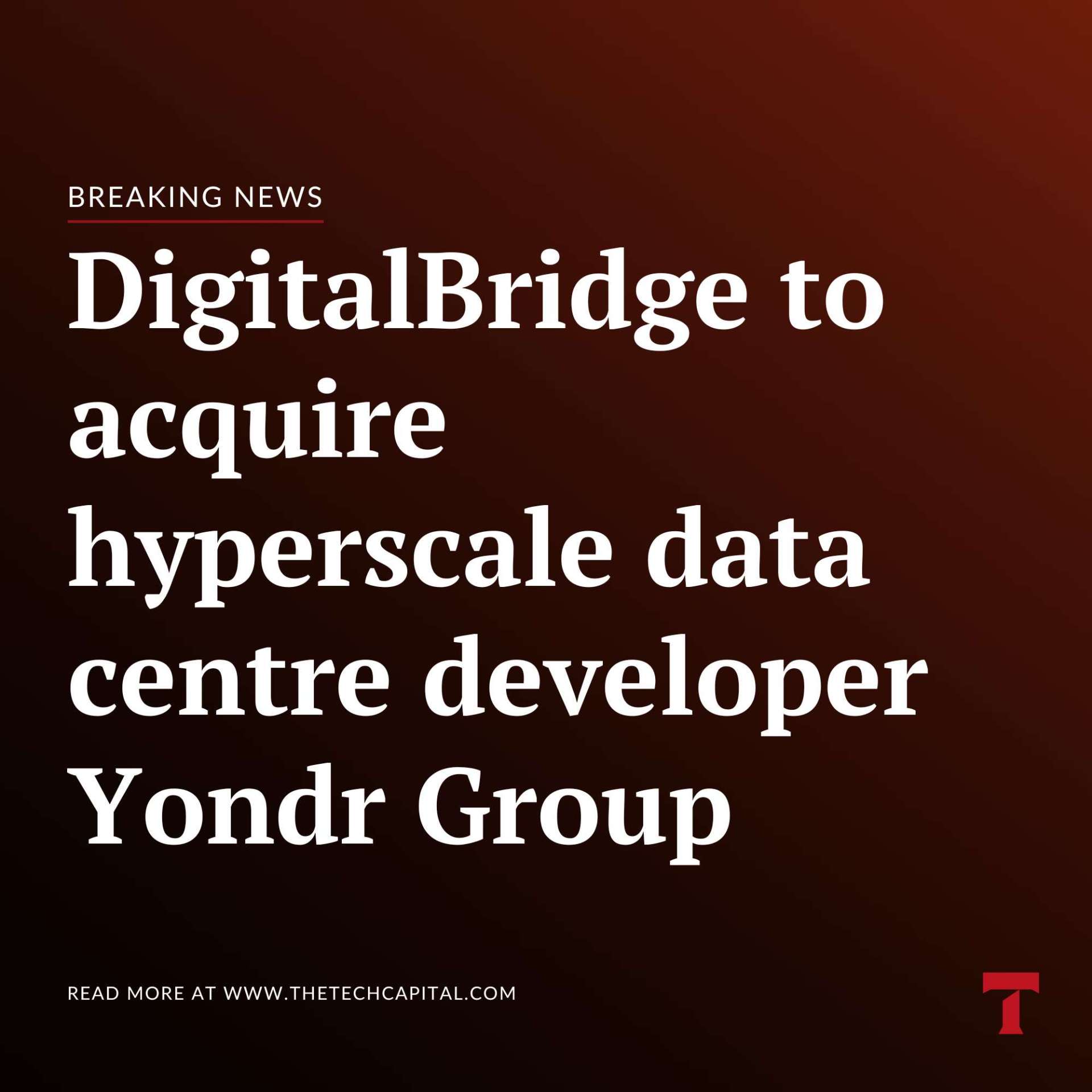 DigitalBridge to acquire hyperscale data centre developer Yondr Group ...
