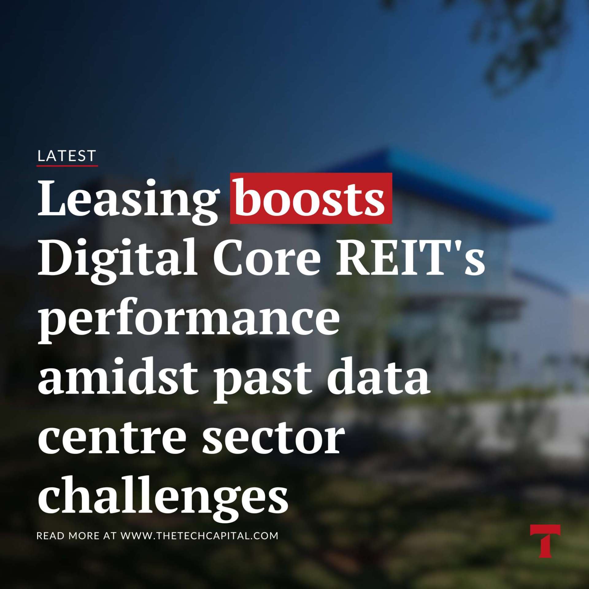 Leasing boosts Digital Core REIT's performance amidst past data centre ...