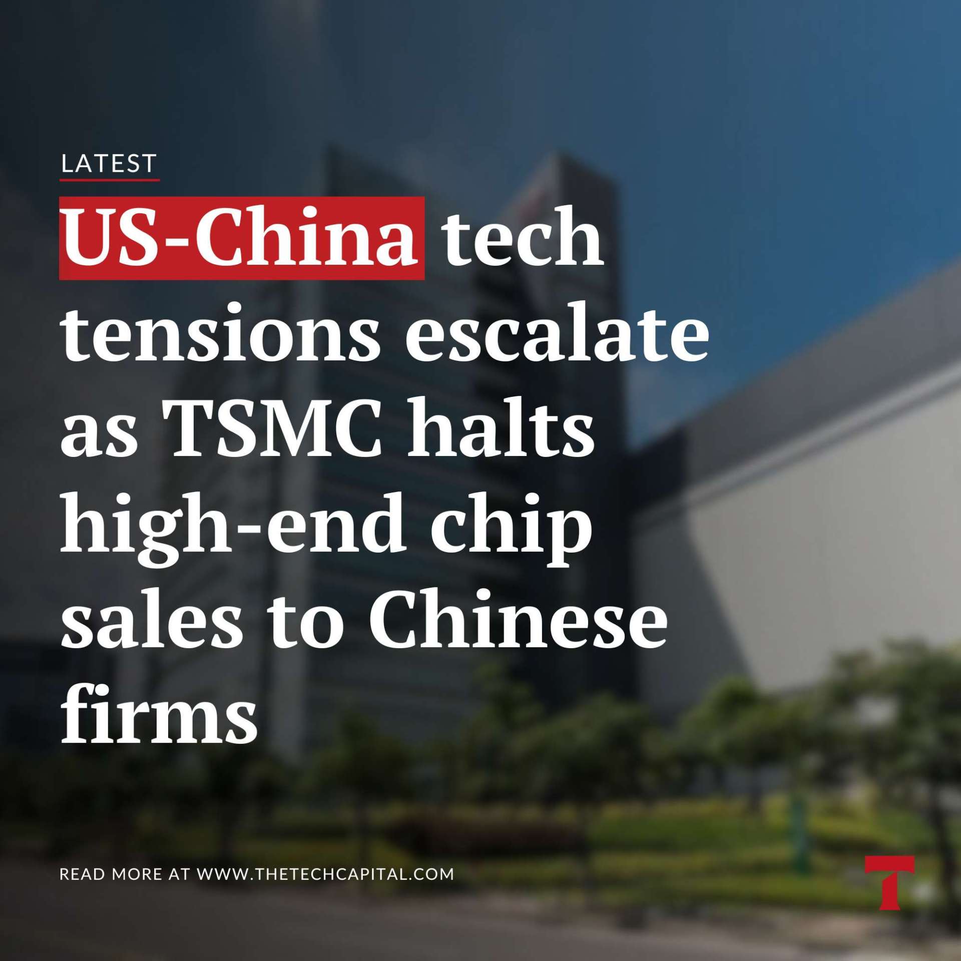 US-China tech tensions escalate as TSMC halts high-end chip sales to ...