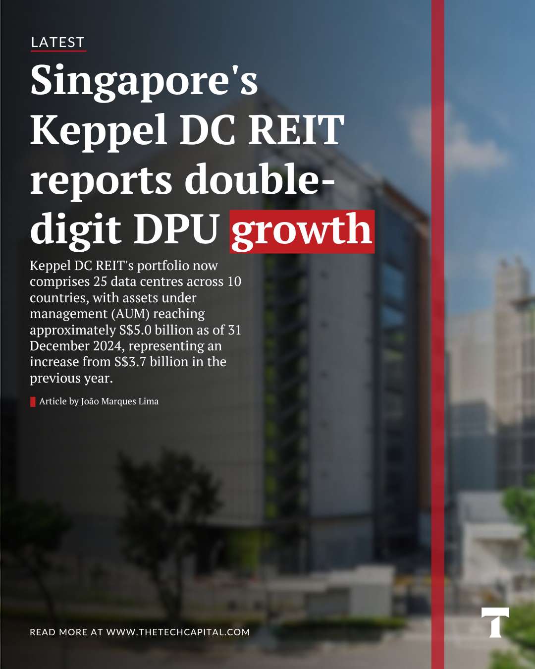 Singapore's Keppel DC REIT reports double-digit DPU growth - The Tech Capital