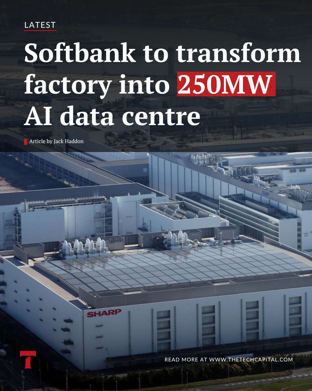 Softbank to transform factory into 250MW AI data centre - The Tech Capital