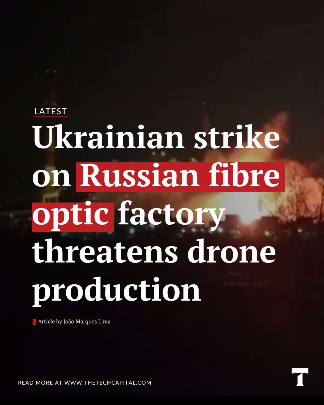 Ukrainian strike on Russian fibre optic factory threatens drone ...