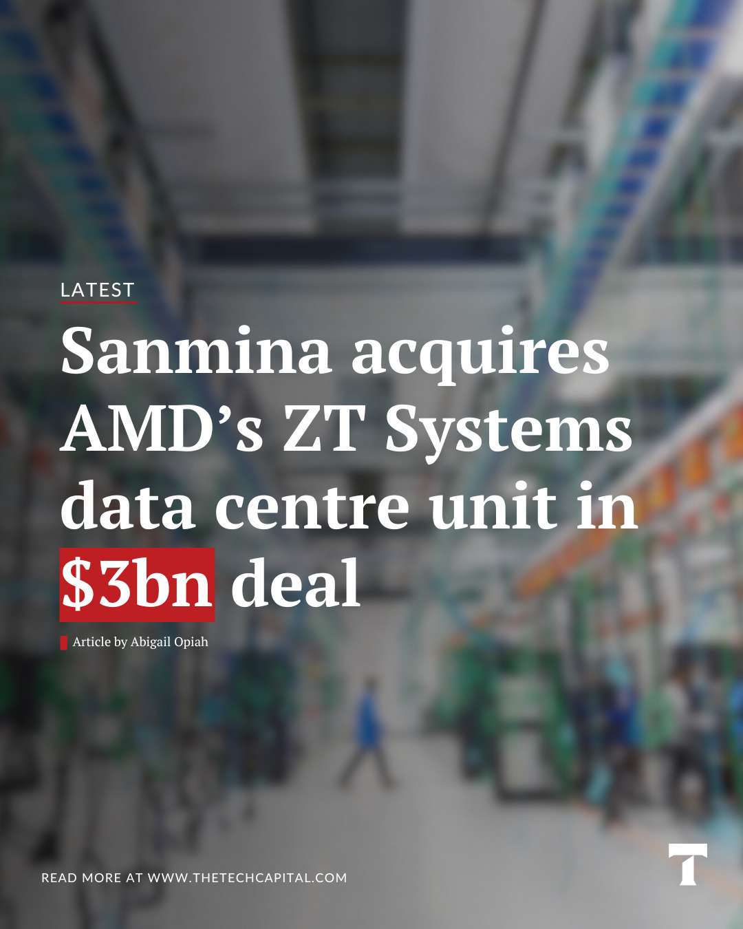 Sanmina acquires AMD’s ZT Systems data centre unit in $3 billion deal ...