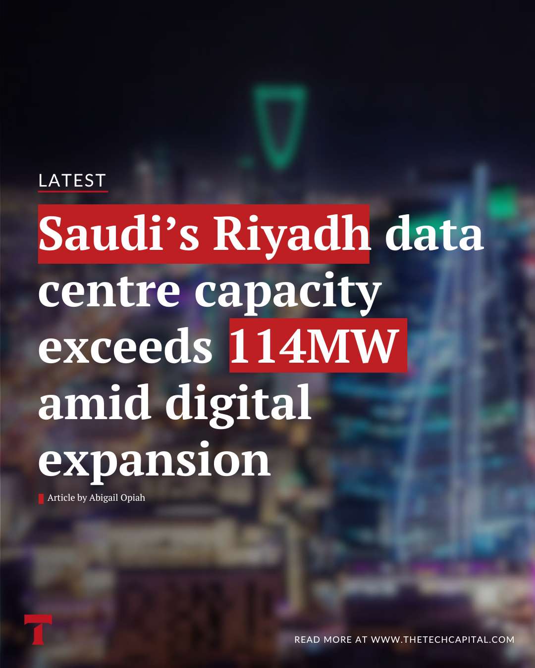 Saudi’s Riyadh data centre capacity exceeds 114MW amid digital expansion - The Tech Capital